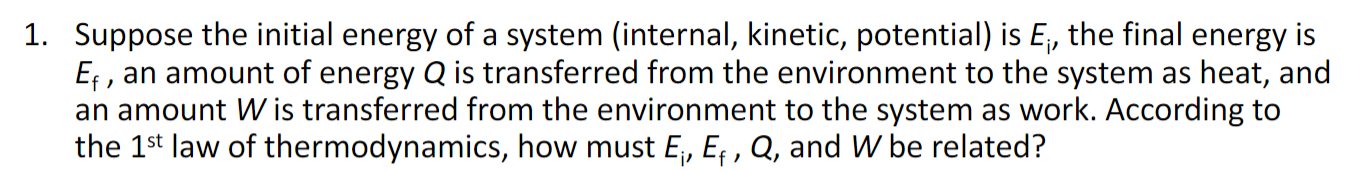 Solved 1. Suppose the initial energy of a system (internal, | Chegg.com