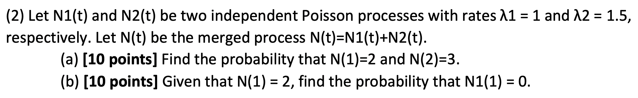 Solved = (2) Let N1(t) and N2(t) be two independent Poisson | Chegg.com