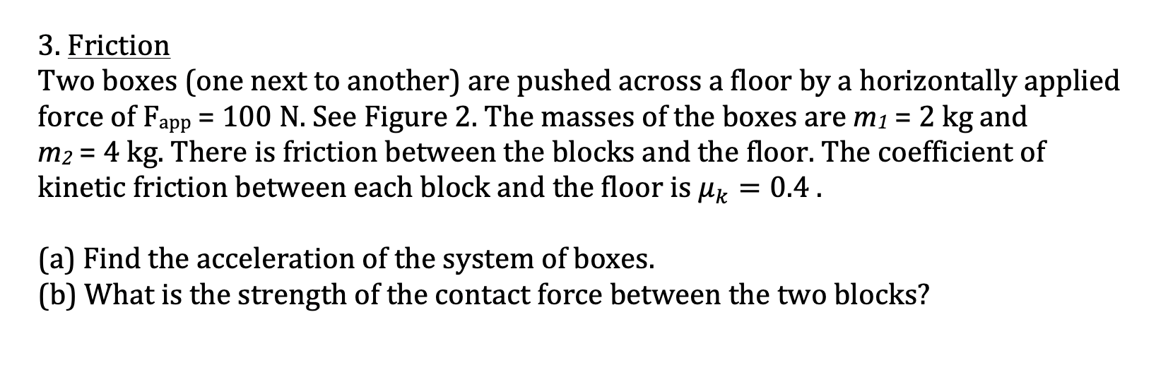 Solved 3. Friction Two boxes (one next to another) are | Chegg.com