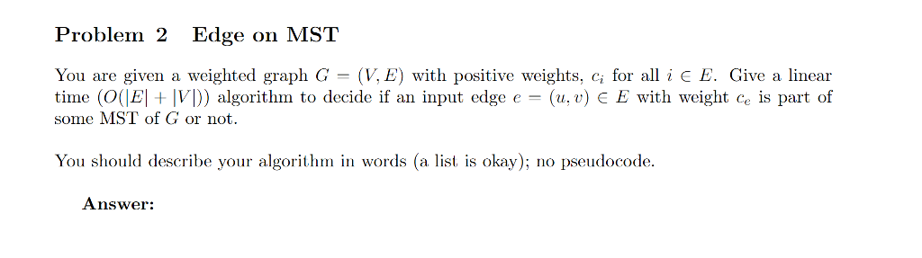 Solved Problem 2 Edge on MST You are given a weighted graph | Chegg.com