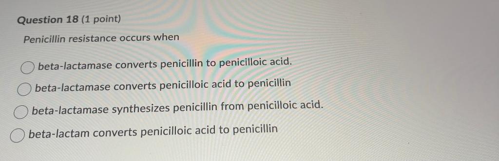 Solved Penicillin resistance occurs when beta-lactamase | Chegg.com