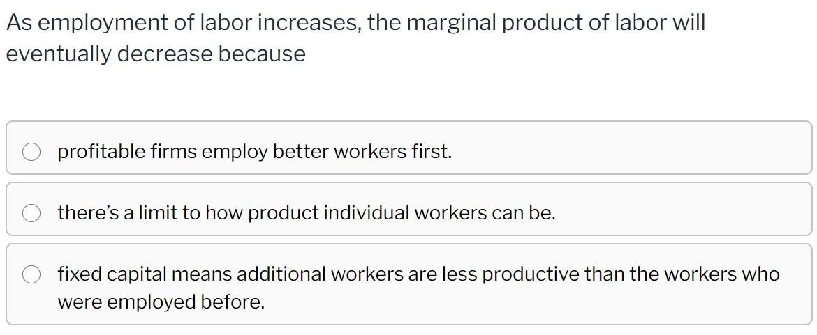 Solved As employment of labor increases, the marginal | Chegg.com