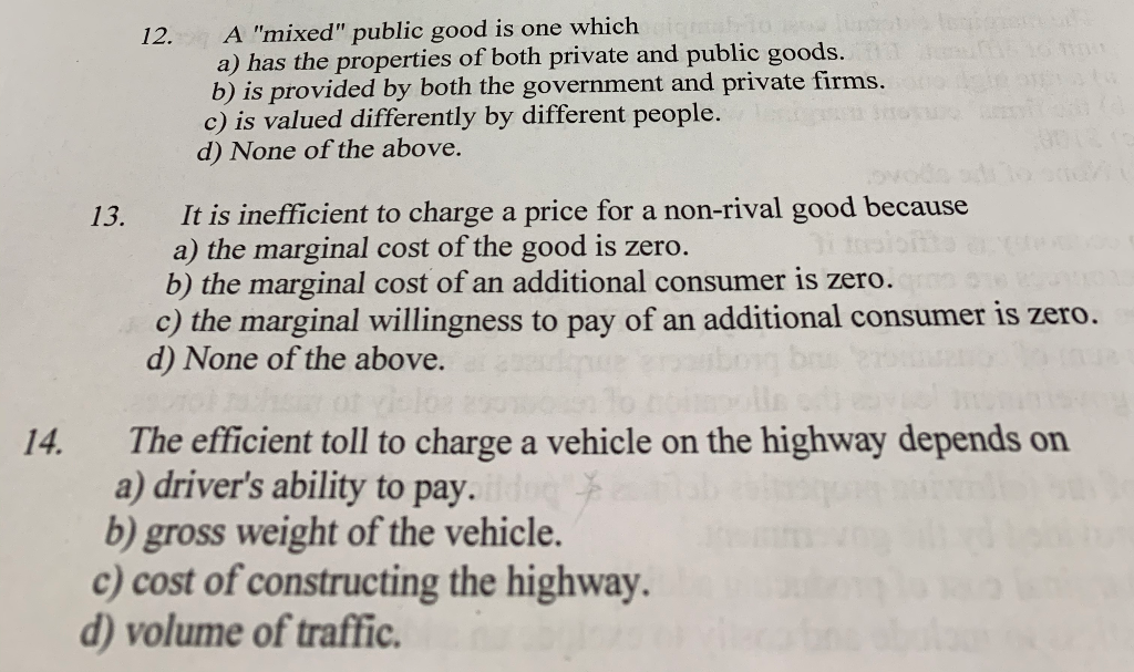 Solved 12. A "mixed" public good is one which a) has the | Chegg.com