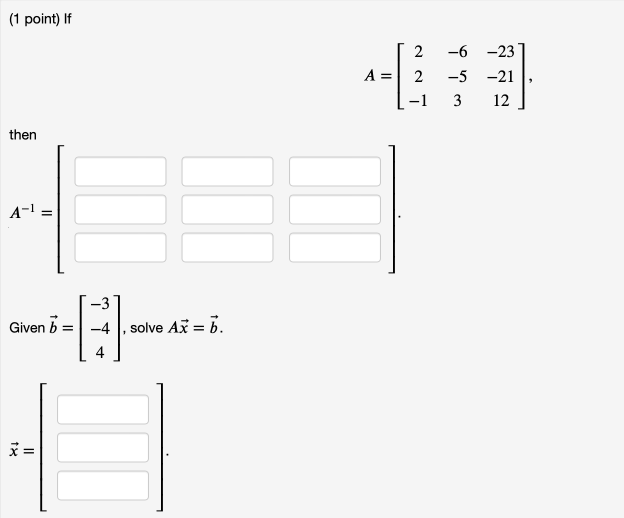 Solved (1 point) If A=⎣⎡22−1−6−53−23−2112⎦⎤ then A−1=[ Given | Chegg.com