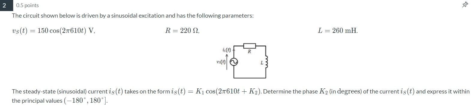 Solved 1 0.5 points The circuit shown below is driven by a | Chegg.com