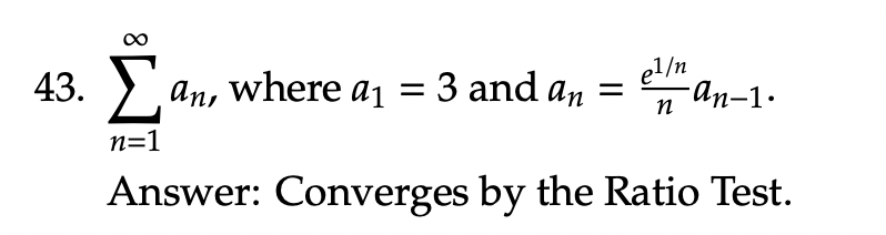 Solved 43. ∑n=1∞an, where a1=3 and an=ne1/nan−1. Answer: | Chegg.com