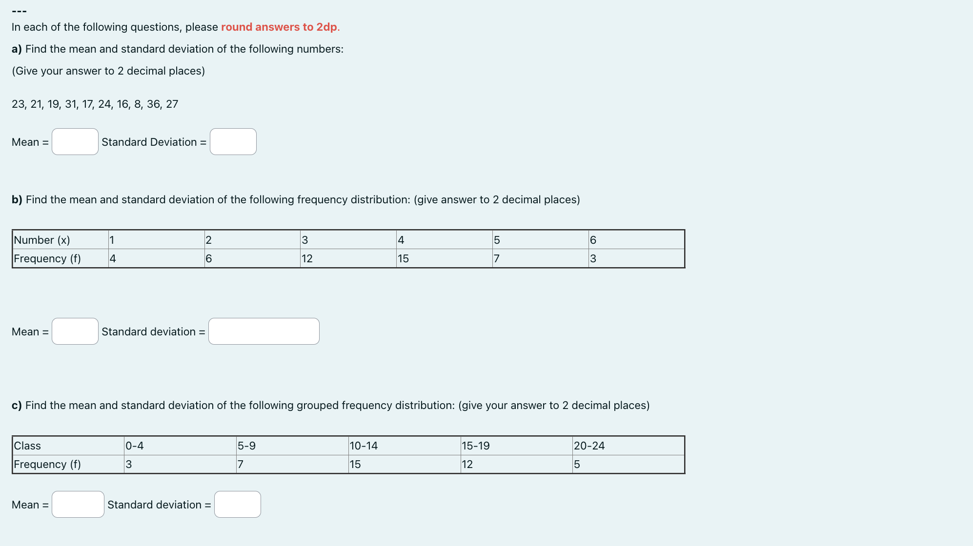 Solved n each of the following questions, please round | Chegg.com