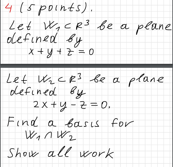 Solved 4(5 points). Let W1⊂R3 be a plane defined by x+y+z=0 | Chegg.com Solved 4(5 points). Let W1⊂R3 be a plane defined by x+y+z=0 | Chegg.com