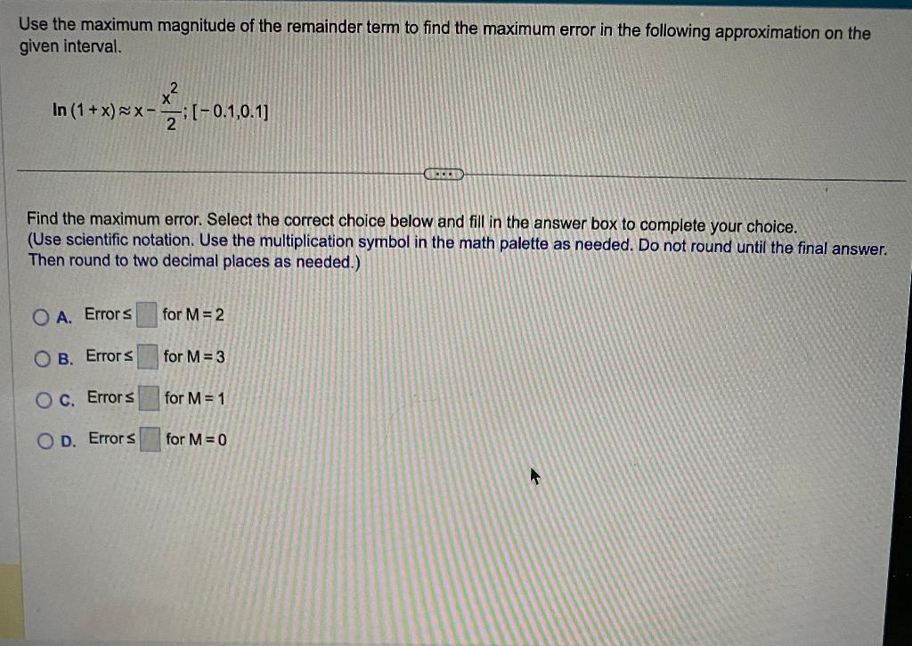 Solved Use the maximum magnitude of the remainder term to | Chegg.com