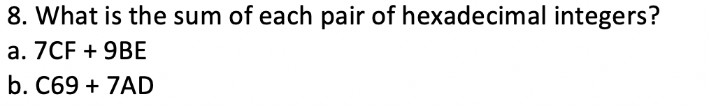 Solved 8. What is the sum of each pair of hexadecimal | Chegg.com