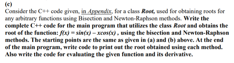 Solved (c) Consider the C++ code given, in Appendix, for a | Chegg.com