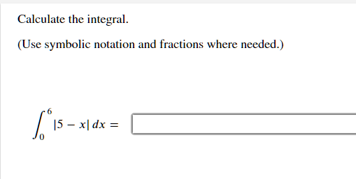 Solved Calculate the integral. (Use symbolic notation and | Chegg.com