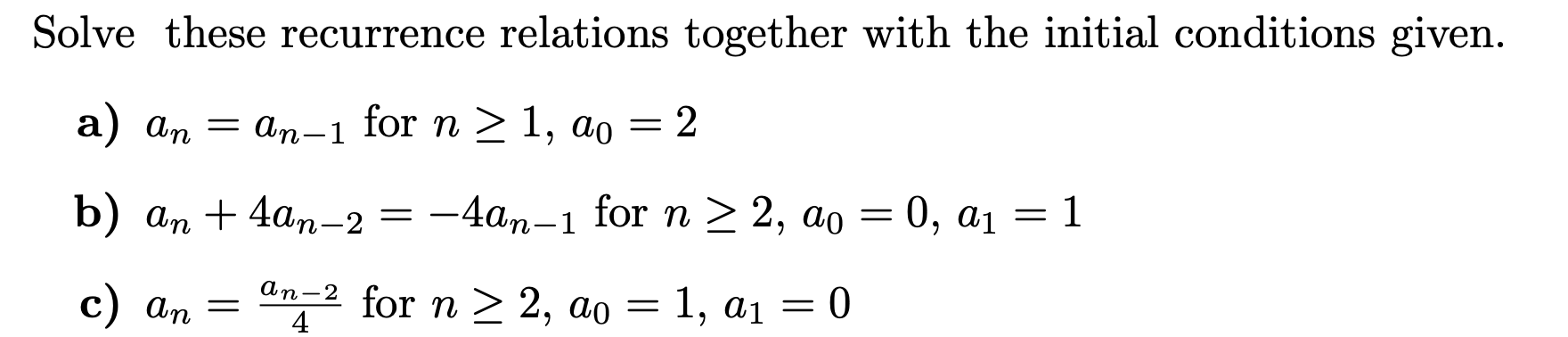 Solved Solve these recurrence relations together with the | Chegg.com