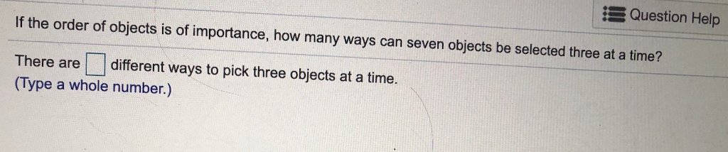 Solved Question Help If the order of objects is of | Chegg.com