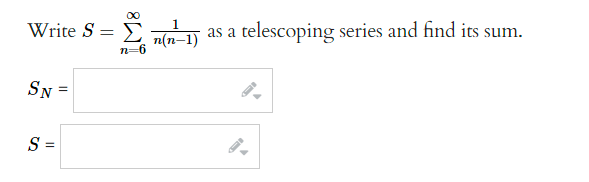 Solved Write S=∑n=6∞n(n−1)1 as a telescoping series and find | Chegg.com