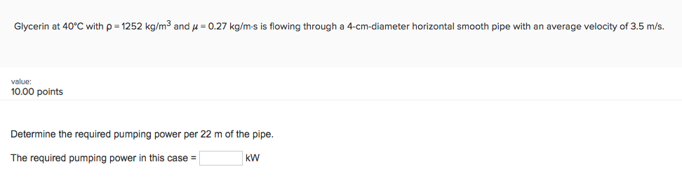 Solved Glycerin at 40°C with ρ = 1252 kg/m3 and μ = 0.27 | Chegg.com