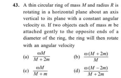 Solved 43. A thin circular ring of mass M and radius R is | Chegg.com