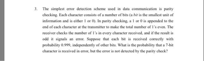 Solved 3 The Simplest Error Detection Scheme Used In Data 4990
