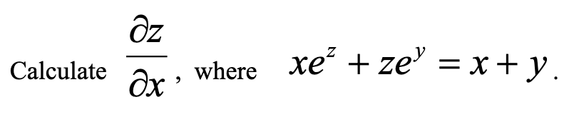Solved Oz Calculate where xe + ze” = x+y. @x | Chegg.com