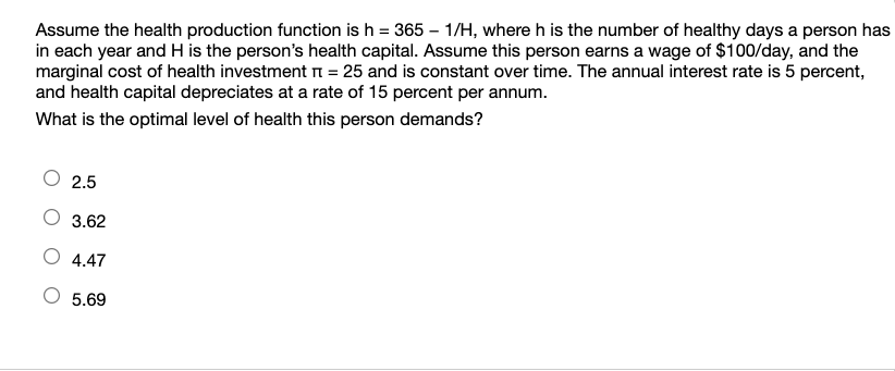 Solved Assume the health production function is h = 365 – | Chegg.com