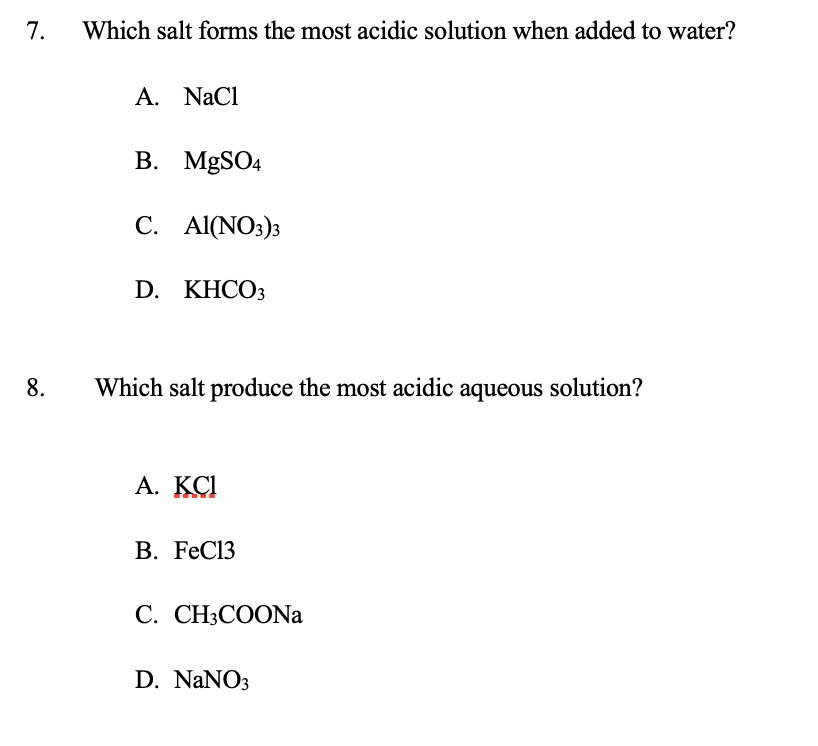 Solved 7. Which salt forms the most acidic solution when | Chegg.com