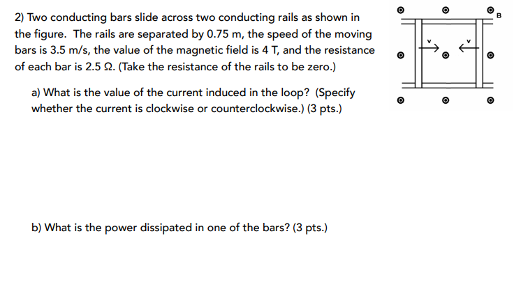 Solved 2) Two conducting bars slide across two conducting | Chegg.com