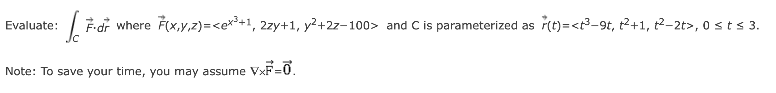 Solved Evaluate: ∫C﻿vec(F)*dvec(r) ﻿where vec(F)(x,y,z)= | Chegg.com