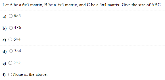 Solved Let A be a 6x5 matrix, B be a 5x5 matrix, and C be a | Chegg.com