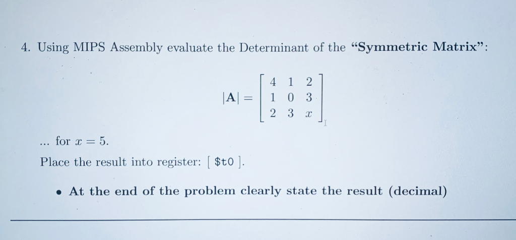 4. Using MIPS Assembly evaluate the Determinant of | Chegg.com