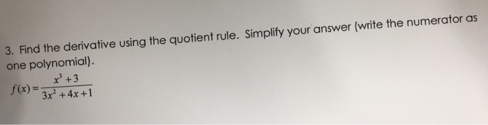 Solved 3. Find the derivative using the quotient rule. | Chegg.com