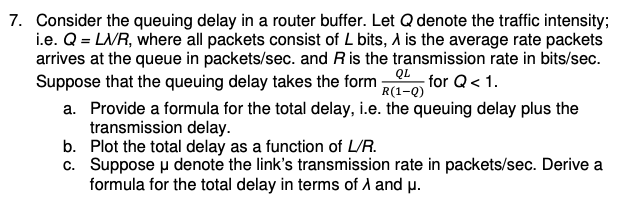 Solved 7. Consider the queuing delay in a router buffer. Let | Chegg.com