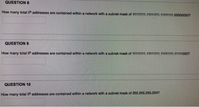 Solved QUESTION 8 How many total IP addresses are contained | Chegg.com