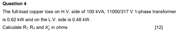 Solved The full-load copper loss on H.V. side of 100 kVA, | Chegg.com