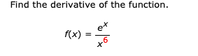 Solved Find the derivative of the function. ex f(x) | Chegg.com
