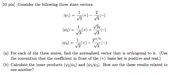 Solved [10 pts) Consider the following three state vectors: | Chegg.com
