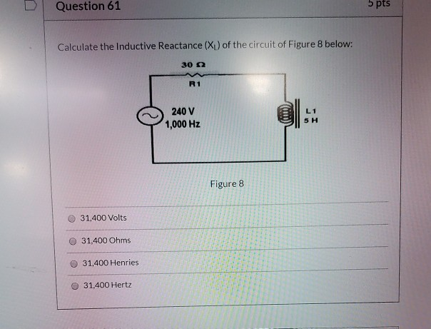 Solved Question 61 5 pts Calculate the Inductive Reactance | Chegg.com