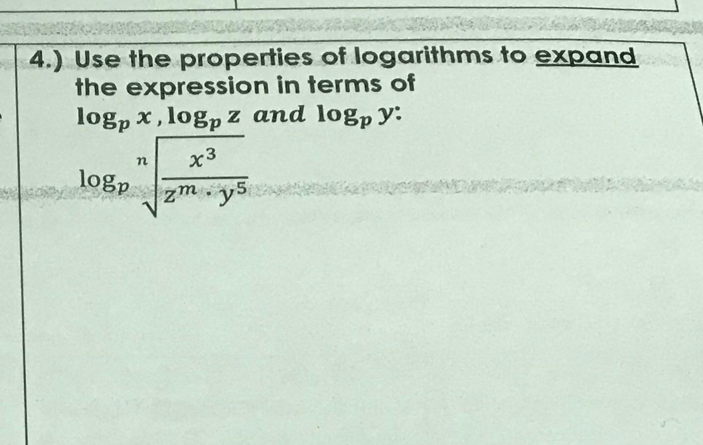 Solved 4.) Use the properties of logarithms to expand the | Chegg.com