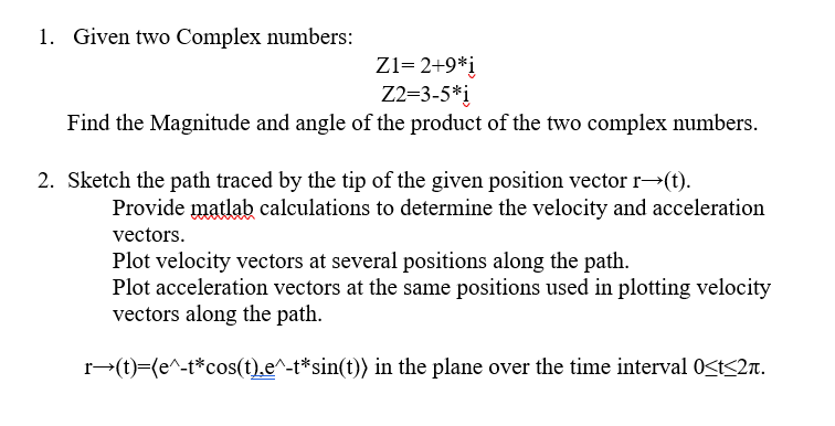 Solved 1. Given two Complex numbers: ZI = 2+9% Z2-3-5*i Find | Chegg.com