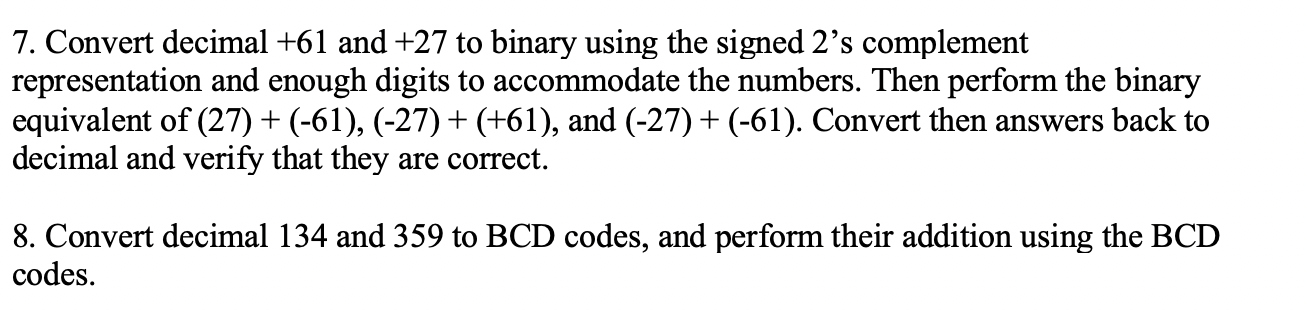 Solved 7. Convert decimal +61 and +27 to binary using the | Chegg.com