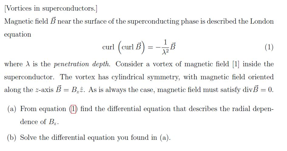 Solved [Vortices in superconductors.] Magnetic field B near | Chegg.com