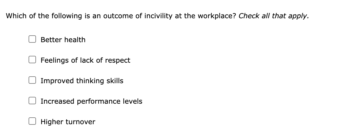 Solved Which of the following is an outcome of incivility at | Chegg.com