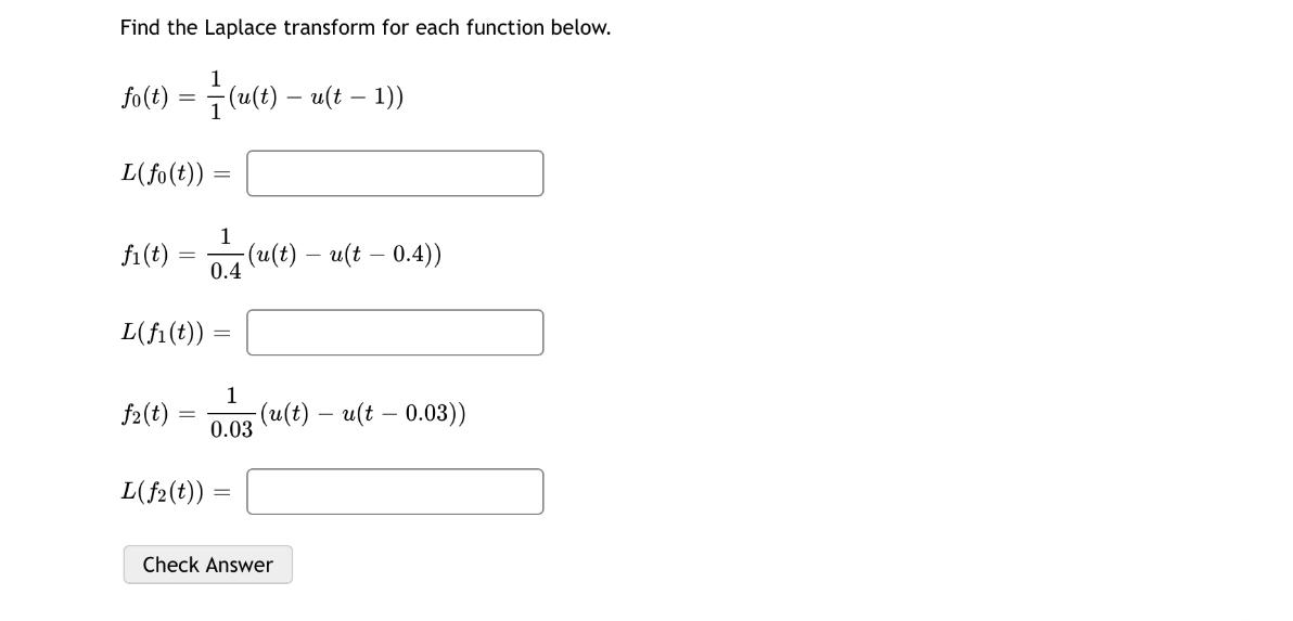 Solved Find the Laplace transform for each function below. | Chegg.com