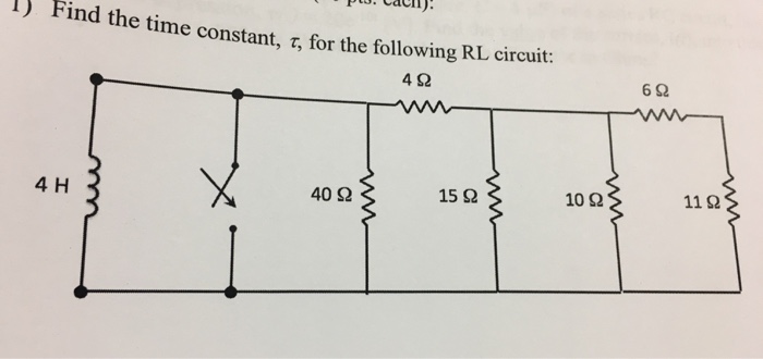 Solved Find the time constant, tau for the following RL | Chegg.com