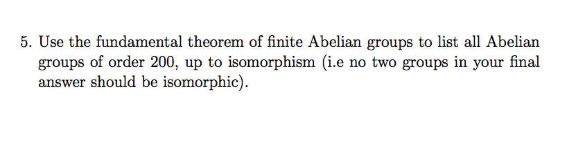 Solved 5. Use the fundamental theorem of finite Abelian | Chegg.com