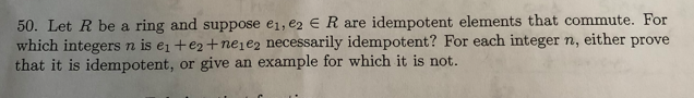 Solved 50. Let R be a ring and suppose e1,e2∈R are | Chegg.com