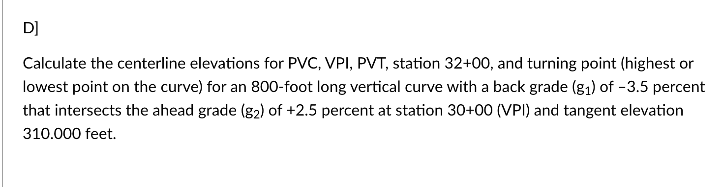 Solved D] Calculate the centerline elevations for PVC, VPI, | Chegg.com