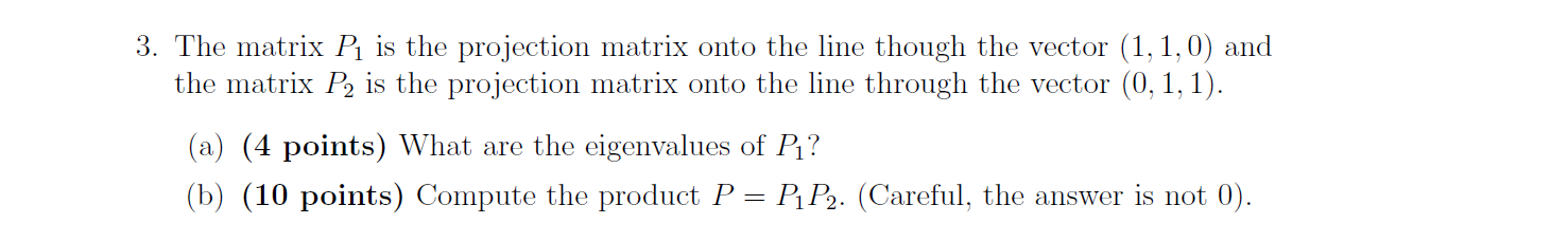3. The matrix Pi is the projection matrix onto the | Chegg.com