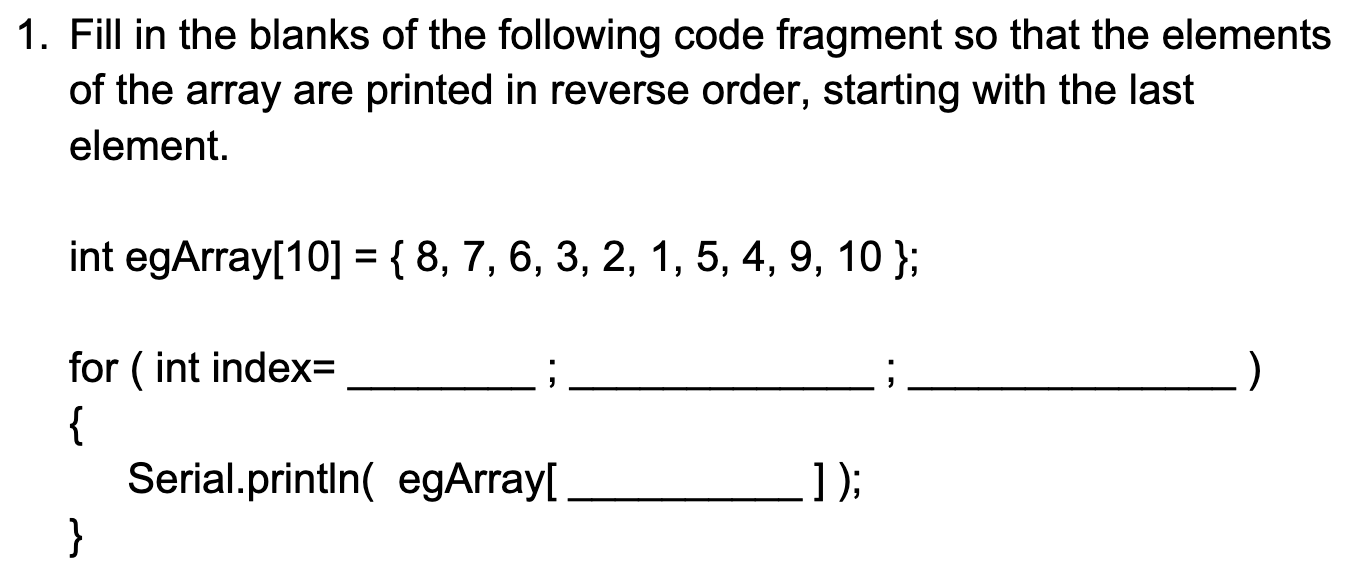 Solved 1 Fill In The Blanks Of The Following Code Fragment