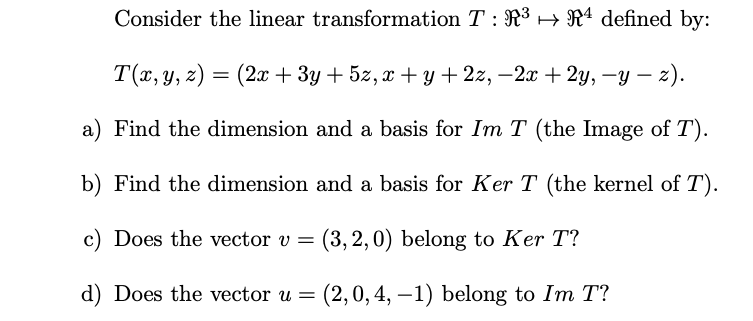 Solved Consider the linear transformation T:R3 H R4 defined | Chegg.com