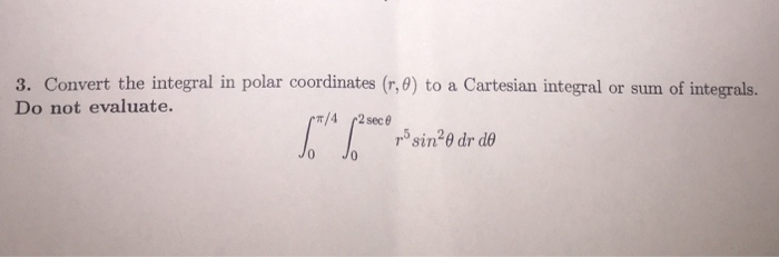 Solved Convert the integral in polar coordinates (r, theta) | Chegg.com
